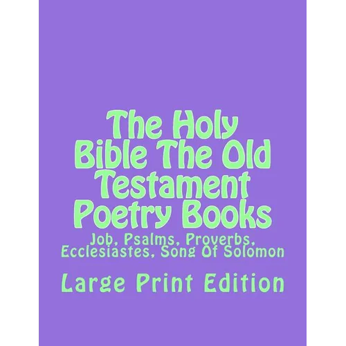 The Holy Bible The Old Testament Poetry Books: Job, Psalms, Proverbs ...